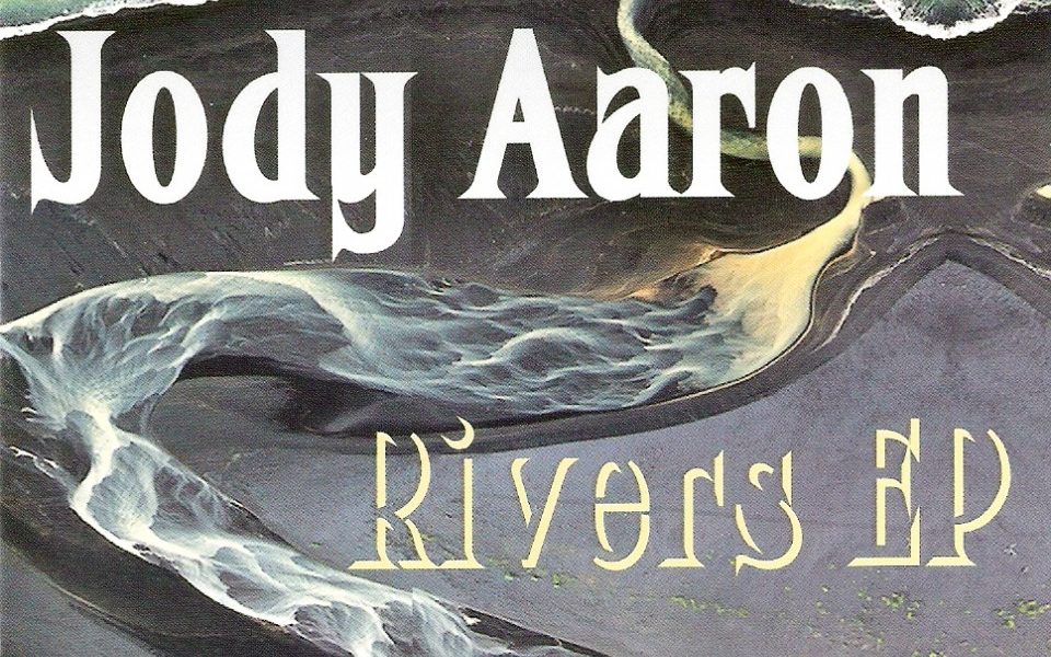 JODY AARON: Rivers | San Diego Troubadour