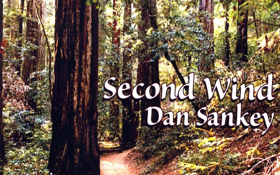 DAN SANKEY: Second Wind | San Diego Troubadour