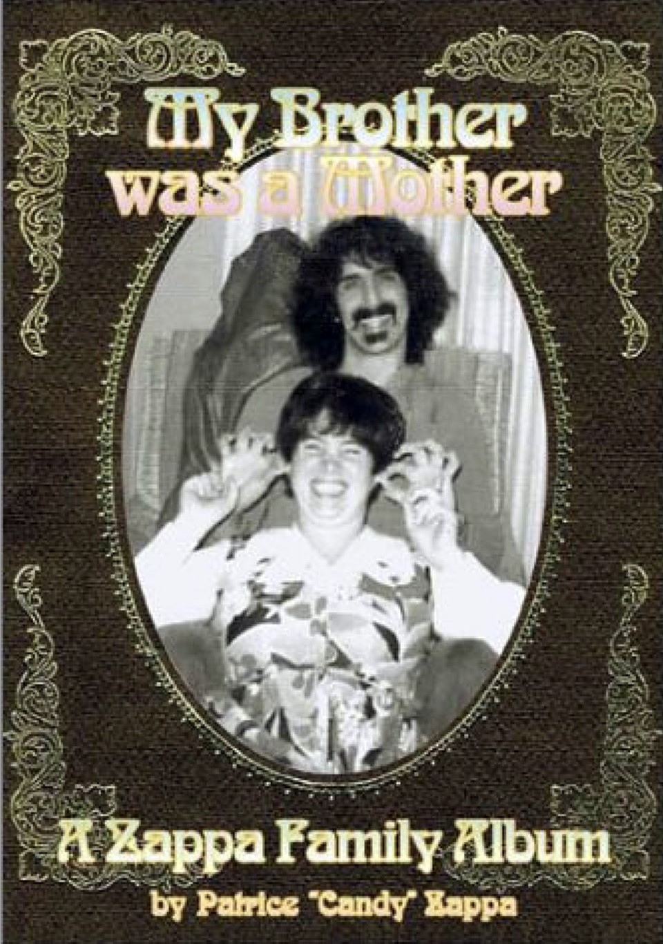 My Brother Was a Mother: A Zappa Family Odyssey | San Diego Troubadour