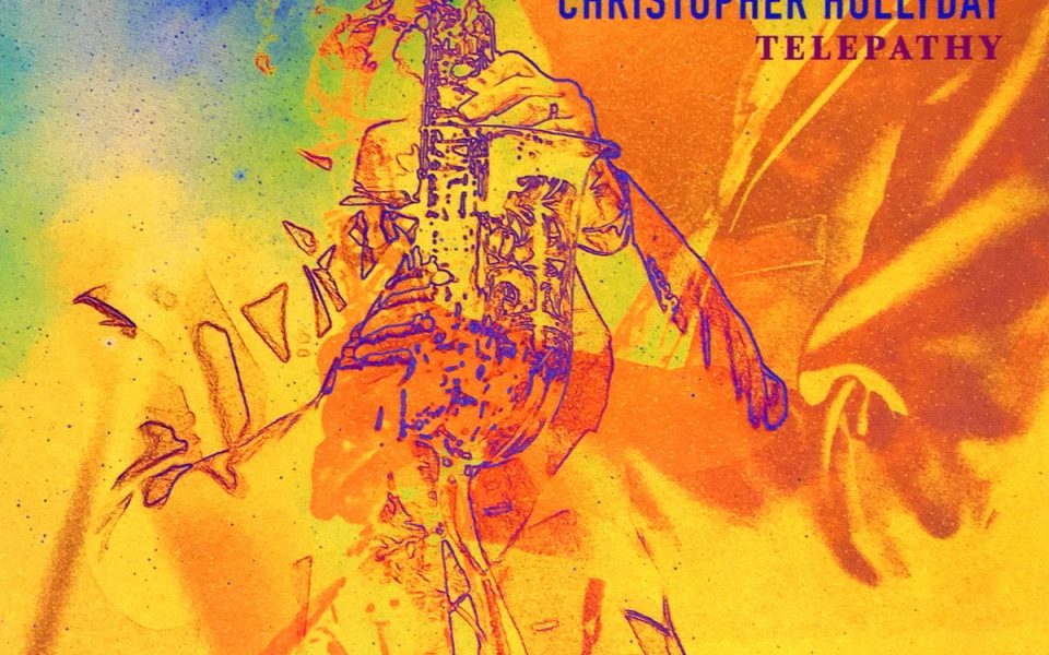 CHRISTOPHER HOLLYDAY: Telepathy | San Diego Troubadour
