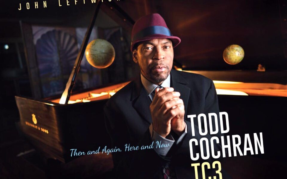 TODD COCHRAN TRIO: Then and Again, Here and Now | San Diego Troubadour