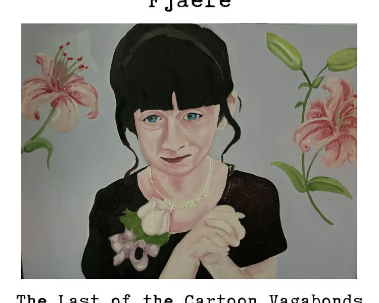 FJAERE: The Last of the Cartoon Vagabonds | San Diego Troubadour