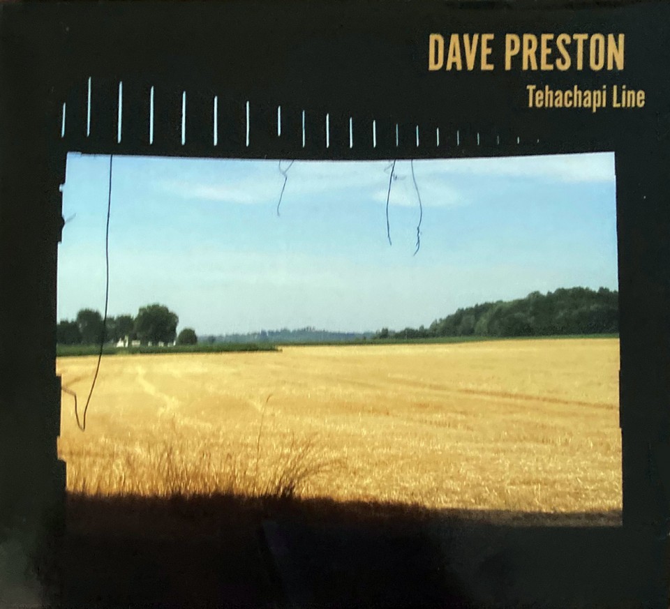 DAVE PRESTON: Tehachapi Line | San Diego Troubadour